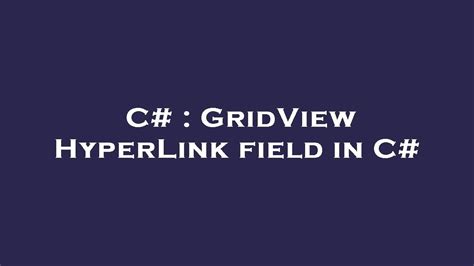 C Gridview Hyperlink Field In C Youtube