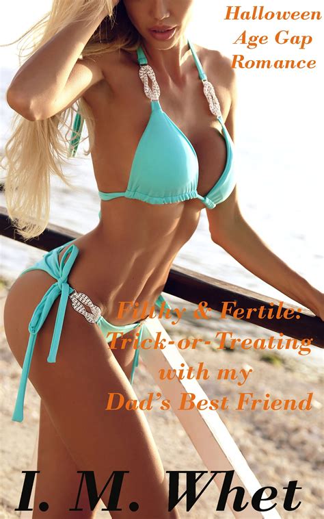 Filthy & Fertile: Age Gap Erotic Halloween Romance : Trick-or-Treating with my Dad's Best Friend ...