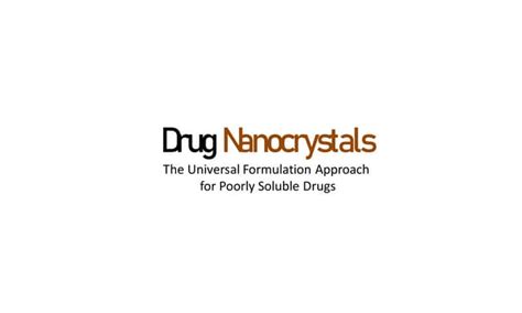 Nanocrystals The Formulation For Poorly Soluble Drugs Ppt