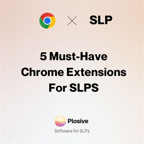 5 Must Have Chrome Extensions For Slps Part 1 Plosive Blog