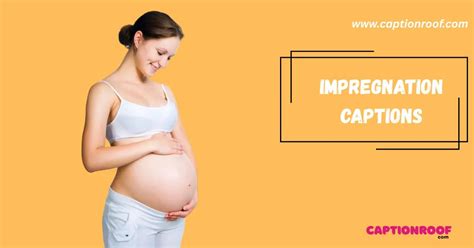 455 Best Impregnation Captions To Grab Attention Fast 2026