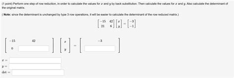 solved 1 point perform one step of row reduction in order