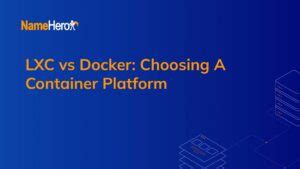 LXC Vs Docker Choosing A Container Platform