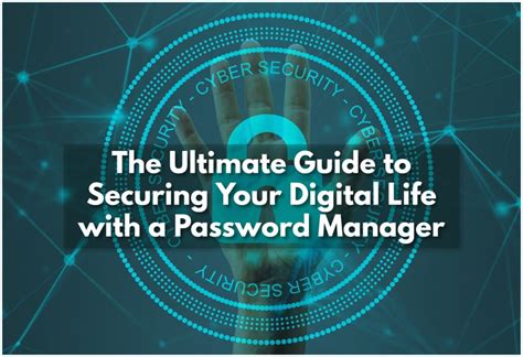 Password Manager Ultimate Guide To Secure Your Digital Life