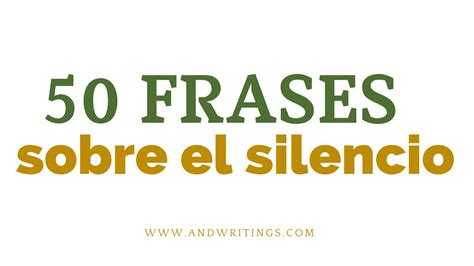 Las Mejores Frases Cortas Sobre El Silencio Que Te Harán Reflexionar