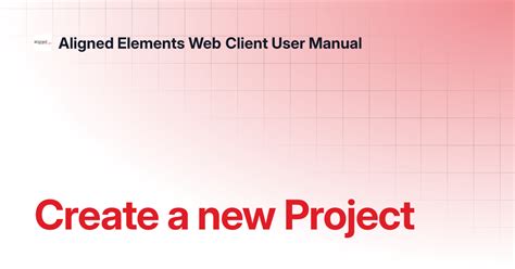 create a new project aligned elements web client user manual