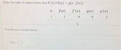 solved given the table of values below find h′ 1 if