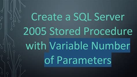 Create A Sql Server 2005 Stored Procedure With Variable Number Of