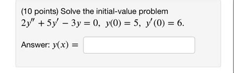 solved 10 points solve the initial value problem