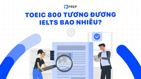 Giải đáp Toeic 800 Tương đương Ielts Bao Nhiêu