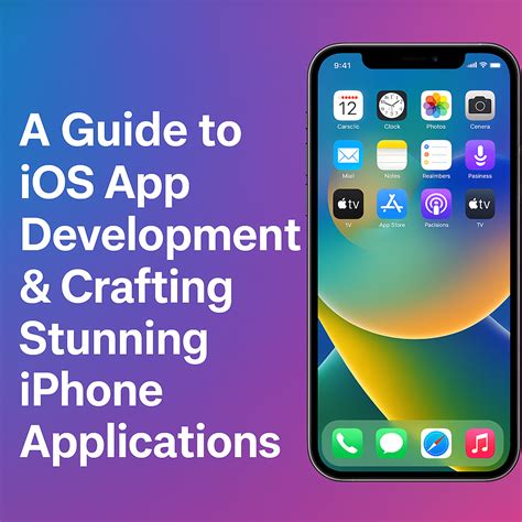 guide to ios app development and crafting stunning iphone apps