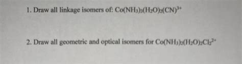 Solved 1 Draw All Linkage Isomers Of Co Nh3 3 H20 Cn