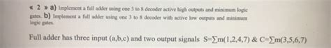 Solved A Implement A Full Adder Using One 3 To 8