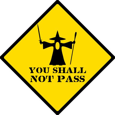 You Shall Not Pass Road Sign By Replicantcomplex On Deviantart