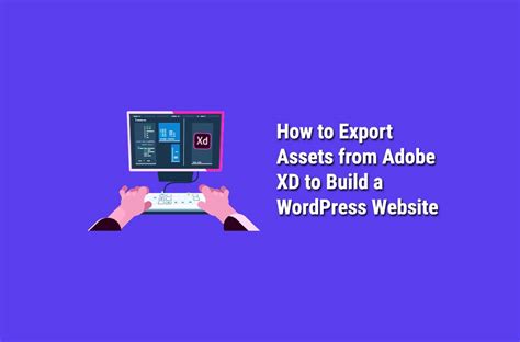 How To Export Assets From Adobe Xd To Build A Wordpress Website Bright Vessel