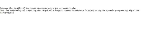 Solved Suppose The Lengths Of Two Input Sequences Are M And