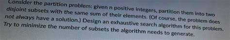 solved consider the partition problem given n positive