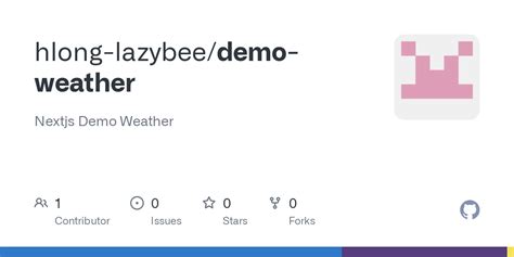 GitHub Hlong Lazybee Demo Weather Nextjs Demo Weather