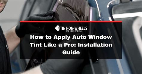 How to Tint Car Windows (2024 Complete Guide) | Tint-On-Wheels