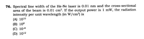Solved 6 Spectral Line Width Of The He Ne Laser Is 0 01 Nm