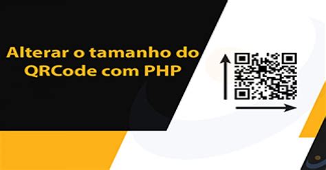 como alterar o tamanho do qrcode com php