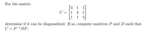 Solved For The Matrix C 411141114 Determine If It Can Be Chegg