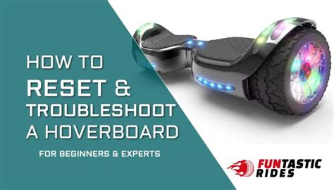 How To Reset And Troubleshoot A Hoverboard Funtastic Rides