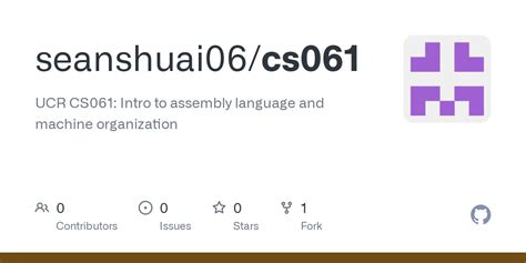 Github Seanshuai06cs061 Ucr Cs061 Intro To Assembly Language And