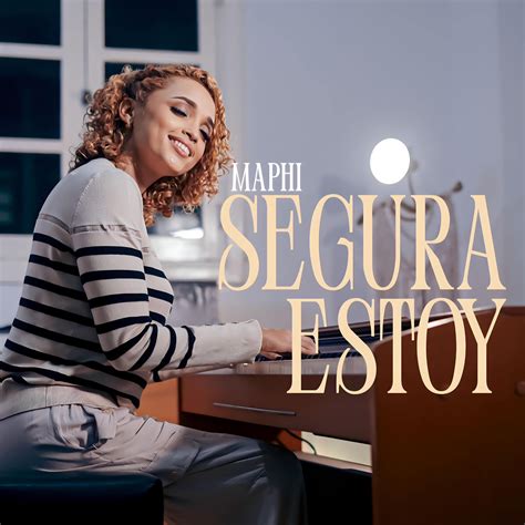 Maphi Nos Presenta Su Hermosa Adoración «segura Estoy Periódico