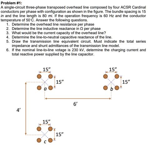 Solved Problem 1 A Single Circuit Three Phase Transposed Overhead Line Composed Of Four Acsr