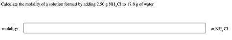 Solved Calculate The Molality Of A Solution Formed By Adding Chegg Com