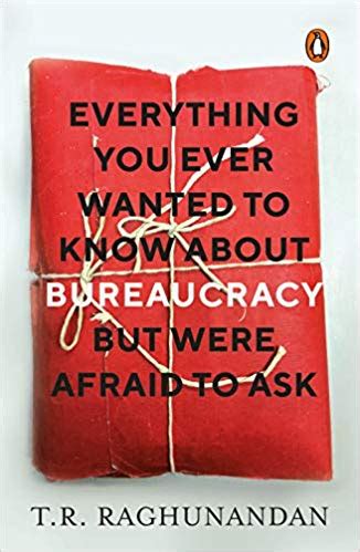Everything You Ever Wanted to Know about Bureaucracy But Were Afraid to Ask - Indian books and ...