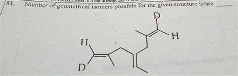 Number Of Geometrical Isomers Possible For The Given Structure Is Are Qq