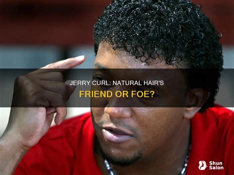 Jerry Curl Natural Hairs Friend Or Foe Shunsalon