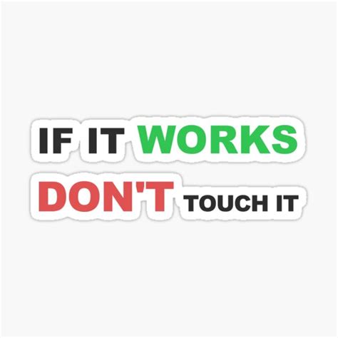 if it works don t touch it programming meme sticker sticker for sale by developerfriday