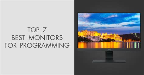 7 best monitors for programming in 2025