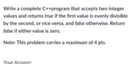 Solved Write A Complete C Program That Accepts Two Integer