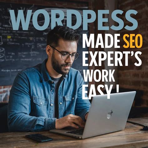 How Wordpress Simplifies Seo Work Faraz Ahmed Posted On The Topic