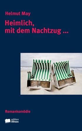 Heimlich Mit Dem Nachtzug Amazon Co Uk Books