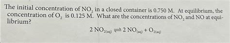 Solved The Initial Concentration Of No2 ﻿in A Closed