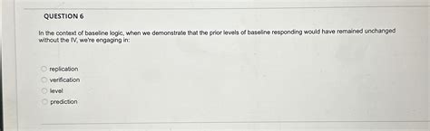 solved question 6in the context of baseline logic when we