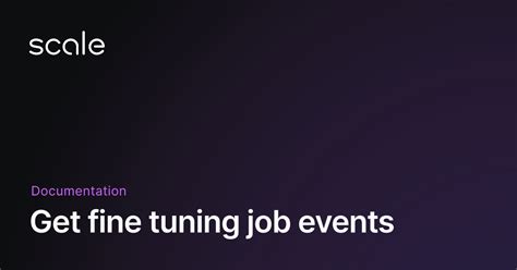 Get Fine Tuning Job Events Scale Ai