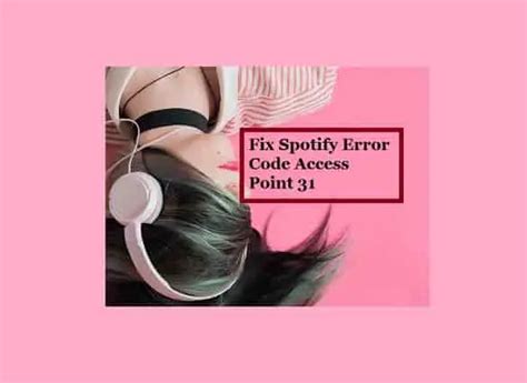 Spotify Error Code Access Point An Easy Guide To Fix