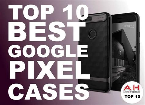 Top Best Google Pixel Cases December