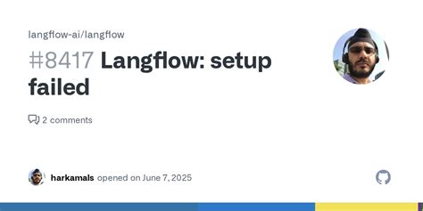 Langflow Setup Failed · Issue 8417 · Langflow Ailangflow · Github