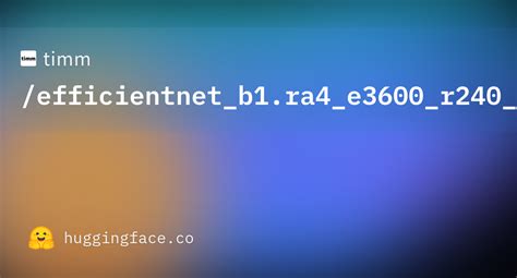 Timm Efficientnet B1 Ra4 E3600 R240 In1k Hugging Face