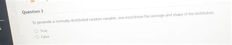 Solved Uestion 3 To Generate A Normally Distributed Random