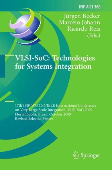 Vlsi Soc Technologies For Systems Integration 17th Ifip Wg 10 5 Ieee International Conference