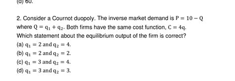 solved consider a cournot duopoly the inverse market demand