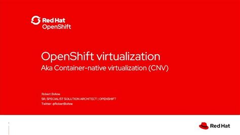 PDF OpenShift Virtualization Aka Container Native Containerized Virtual Machines